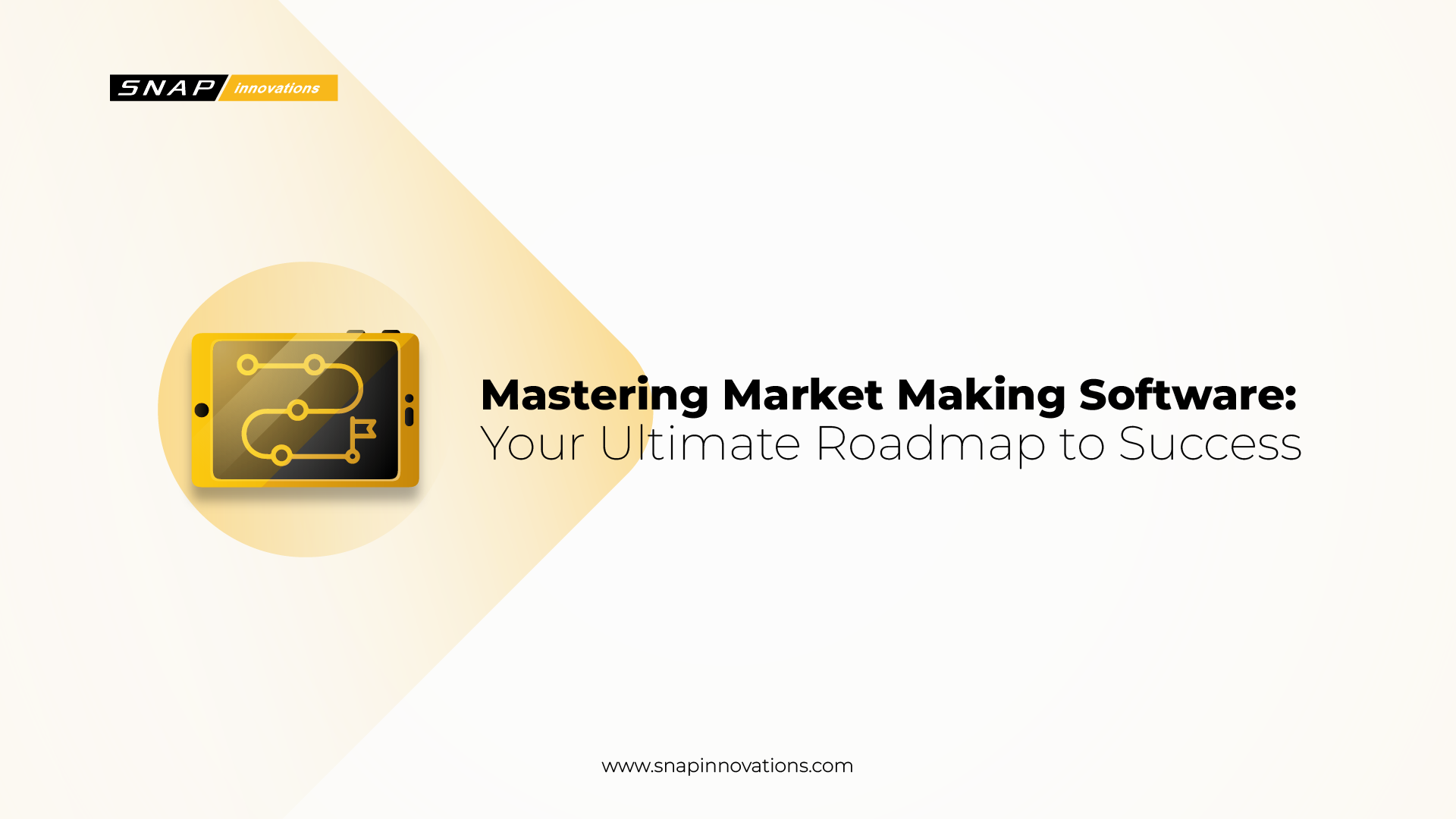 Market Making Software: A Comprehensive Guide - Snap Innovations