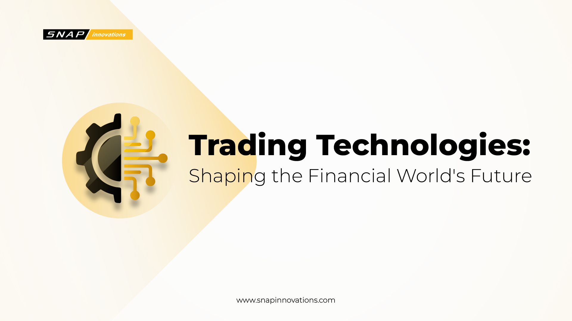Trading Technologies: Transforming the Financial World - Snap Innovations