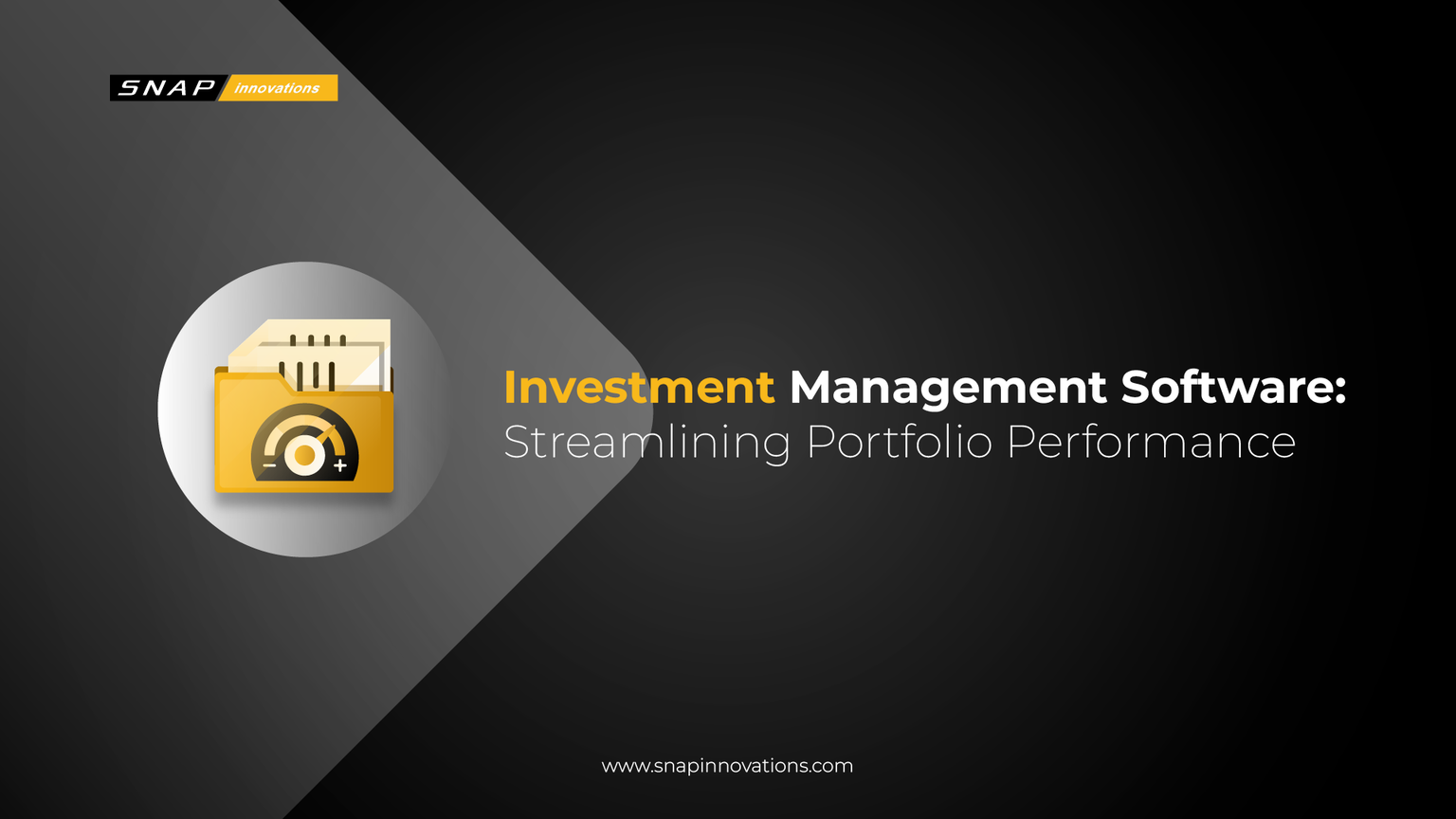 Investment Management Software: Optimizing Portfolio Performance - Snap Innovations