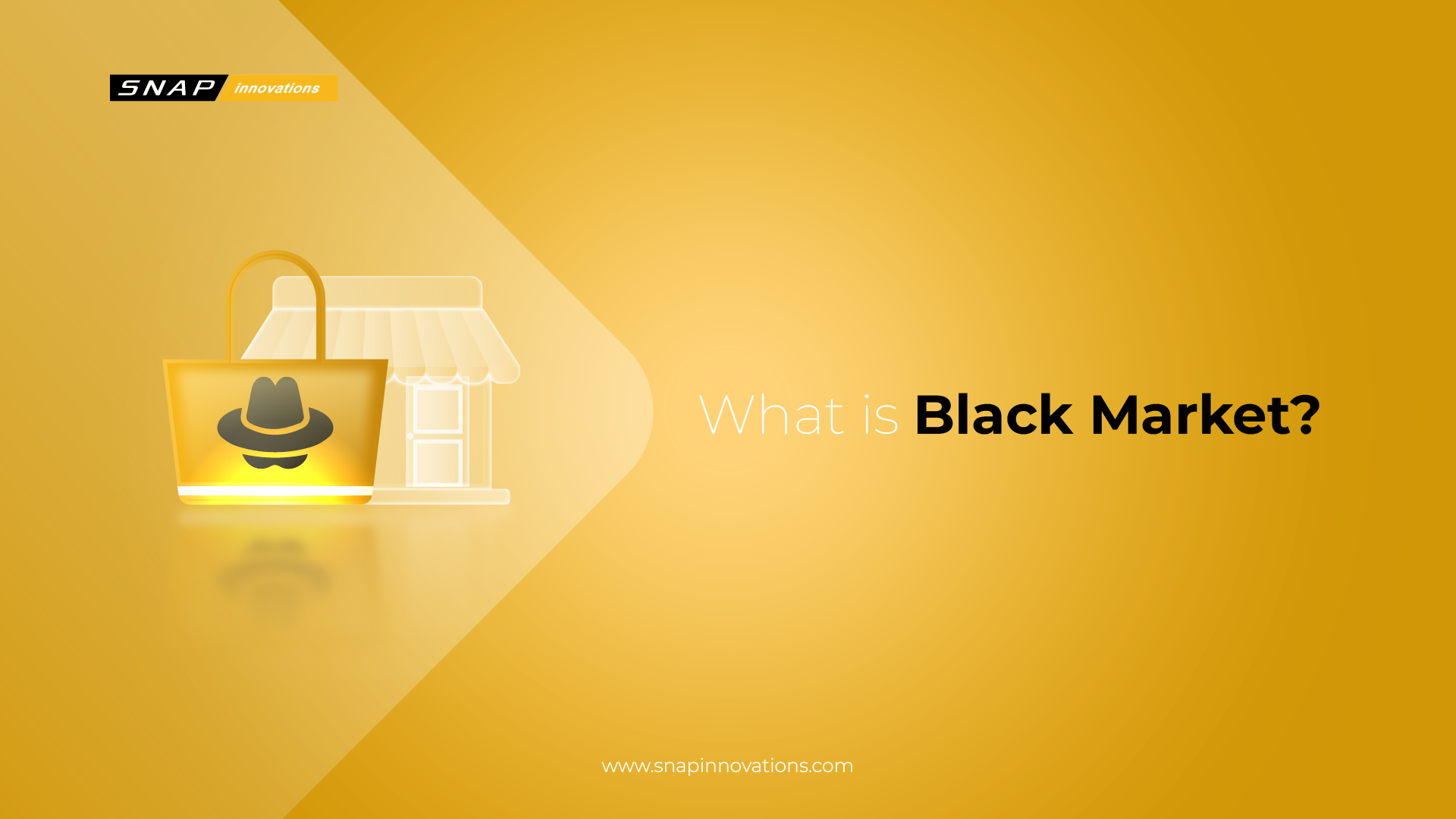 Black Market: Impact and Consequences - Snap Innovations