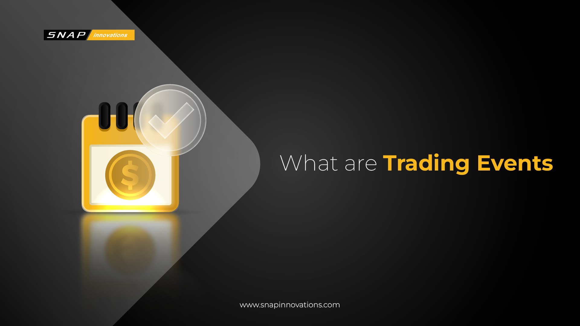 Trading Events: A Comprehensive Guide to Market Dynamics - Snap Innovations