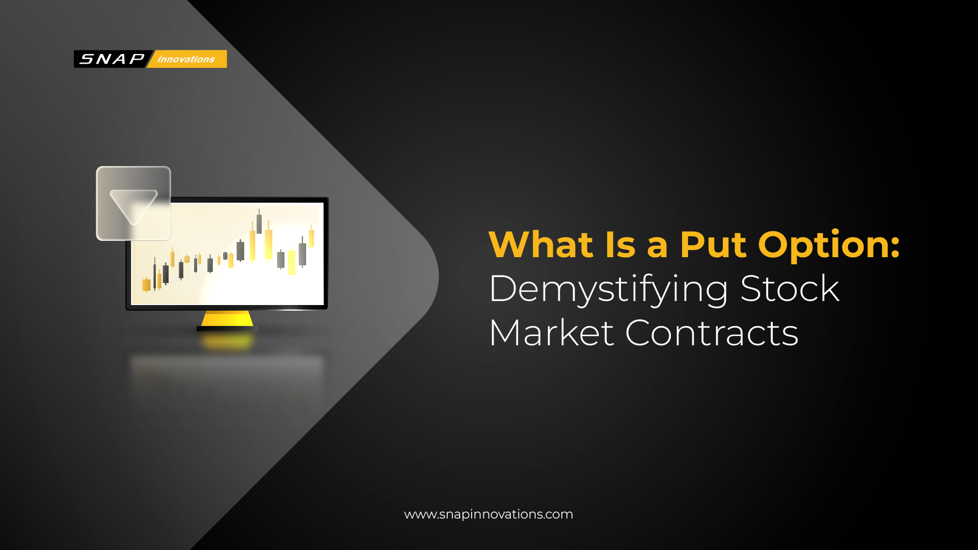 What Is a Put Option? A Guide to Stock Market - Snap Innovations