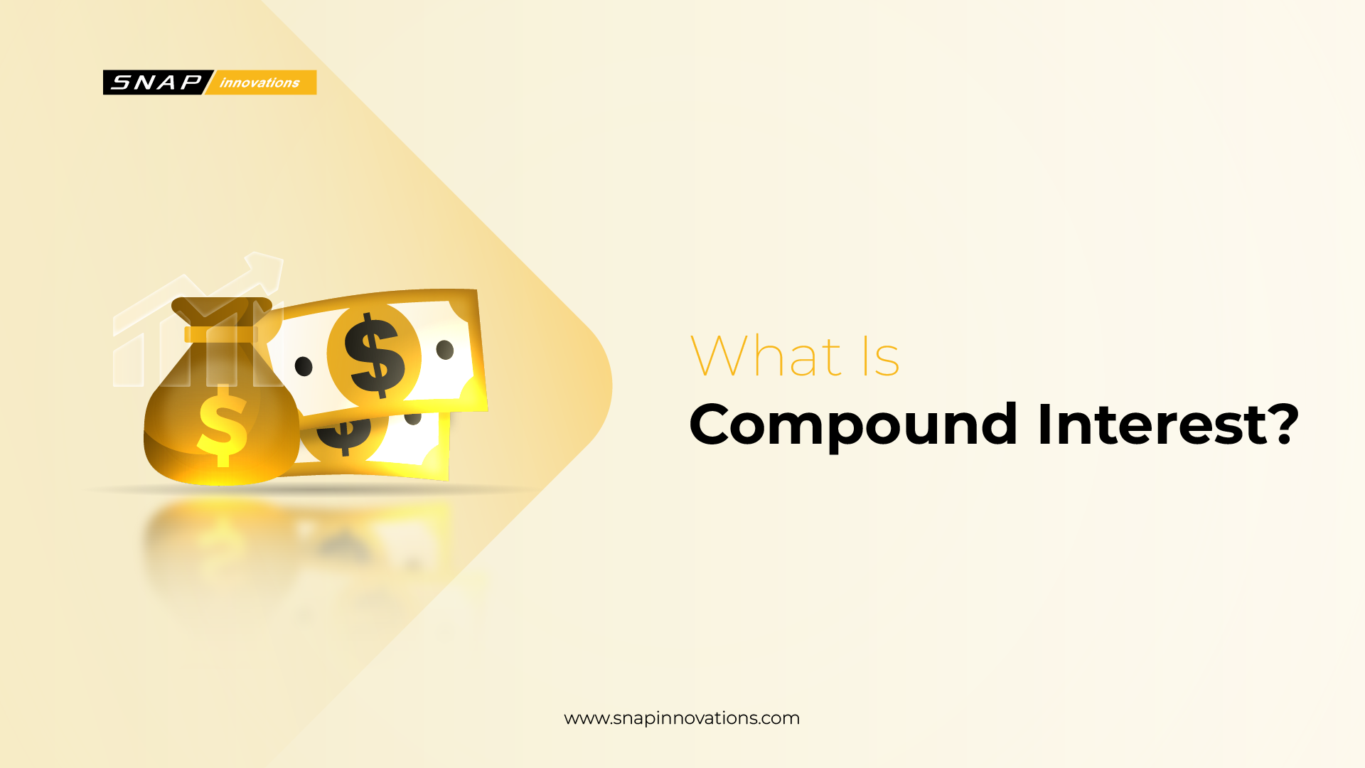 What is Compound Interest? A Comprehensive Guide - Snap Innovations
