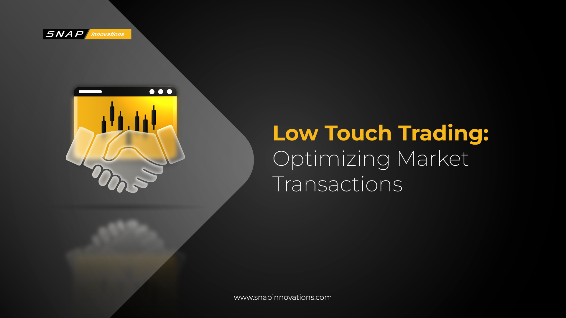 Low Touch Trading: Streamlining Market Transactions - Snap Innovations