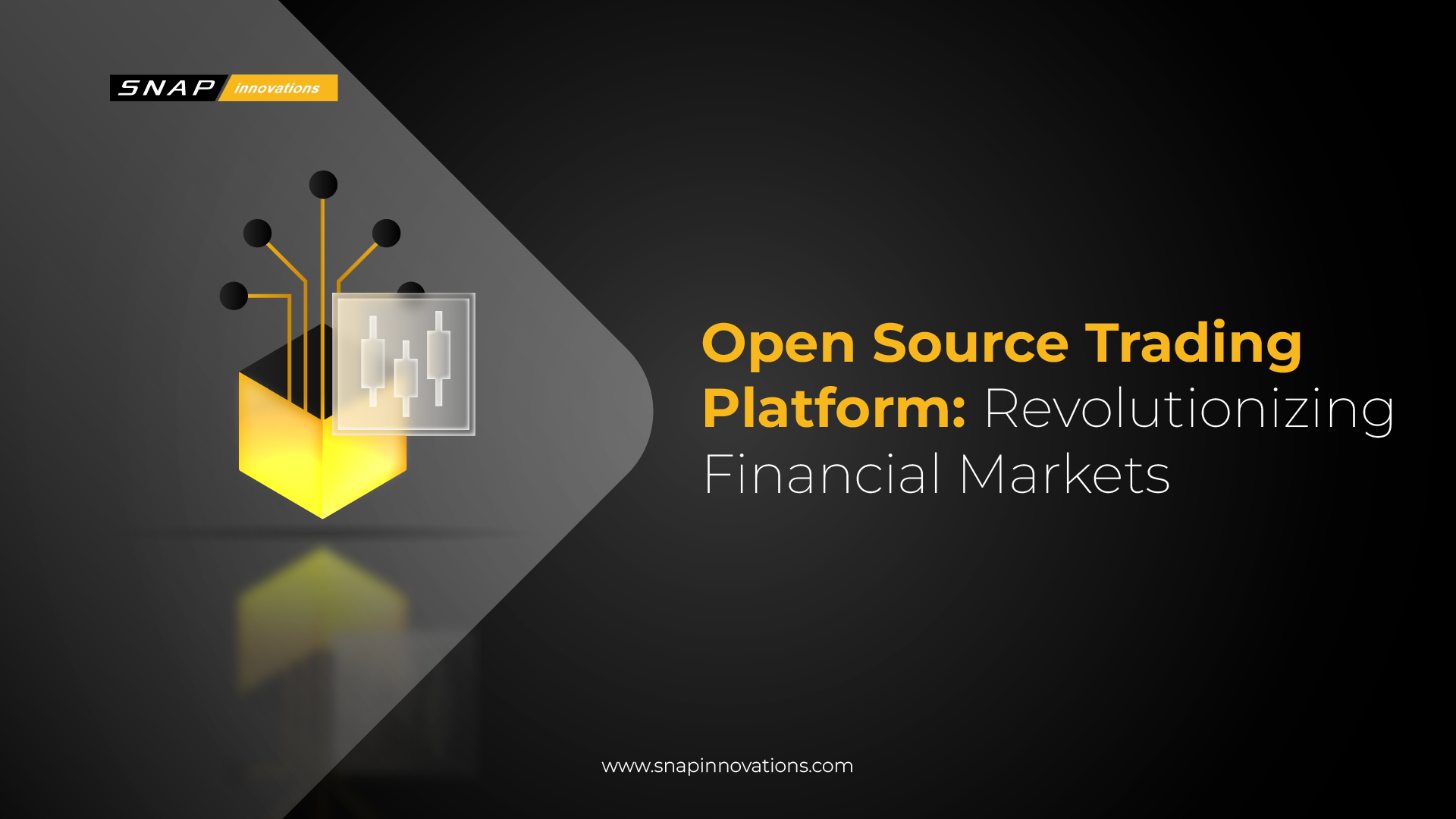 Open Source Trading Platform Empowering Financial Markets Snap Innovations 