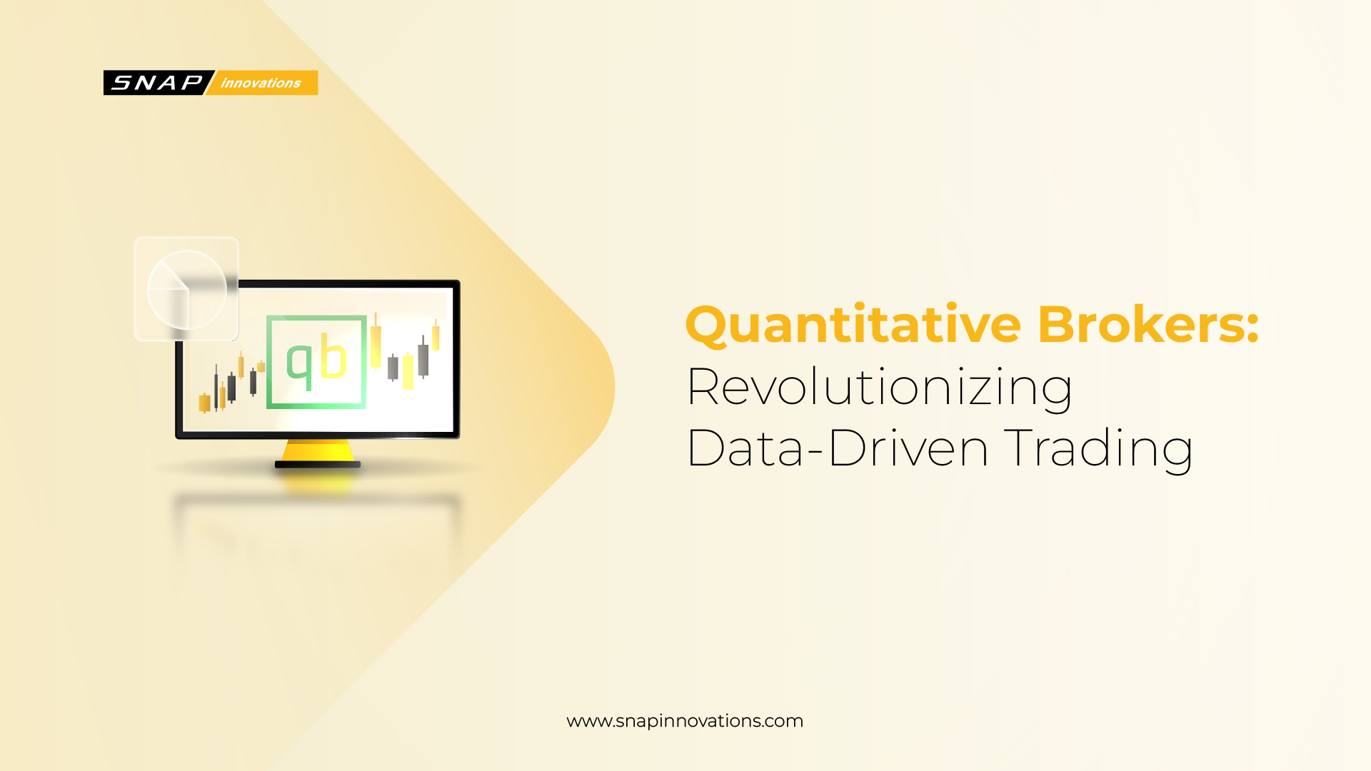 Quantitative Brokers: Pioneering Data-Driven Trading - Snap Innovations