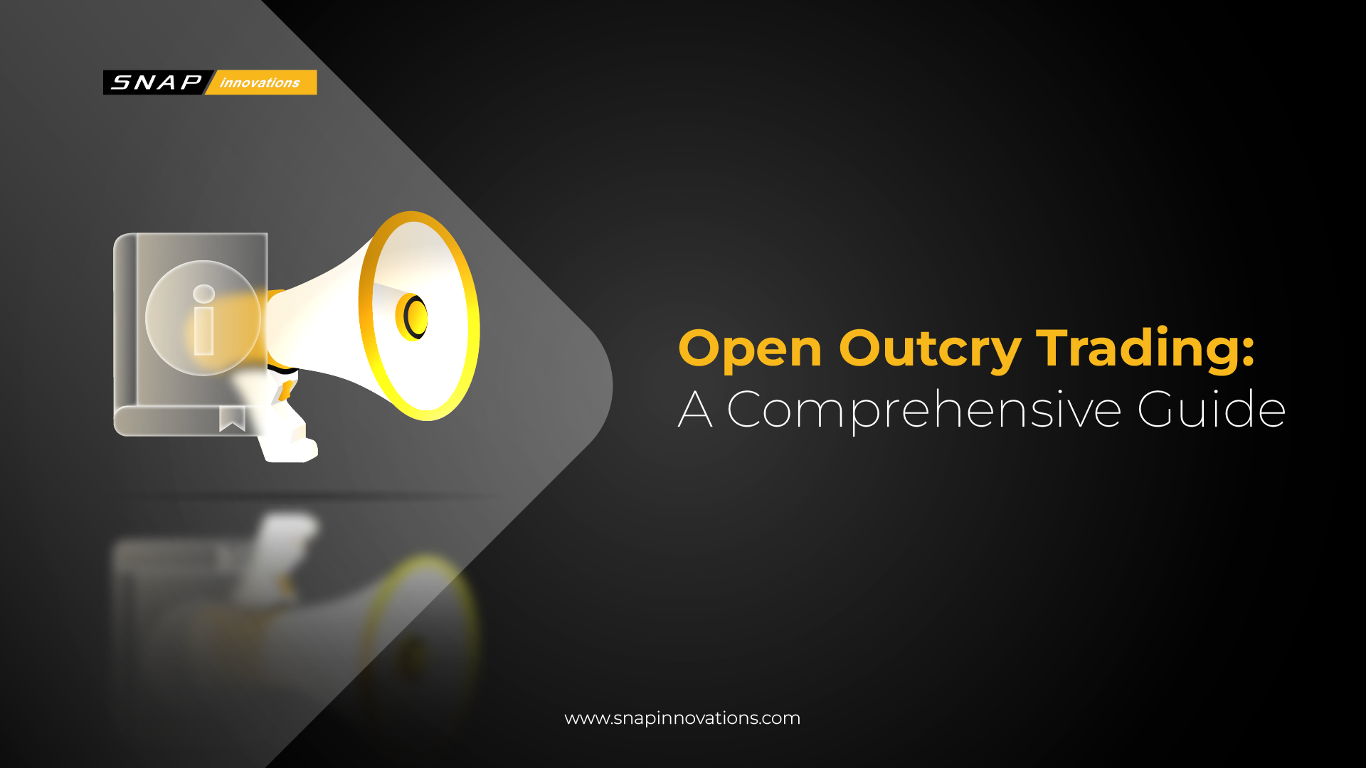 Open Outcry Trading: A Comprehensive Guide - Snap Innovations