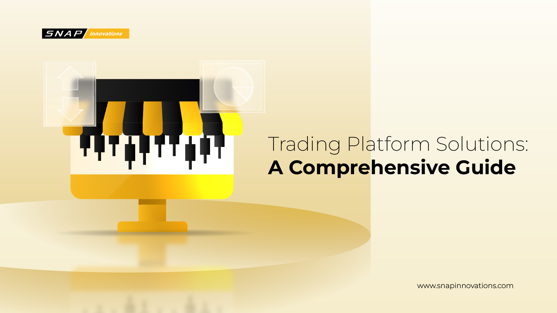 Trading Platform Solutions: A Comprehensive Guide - Snap Innovations