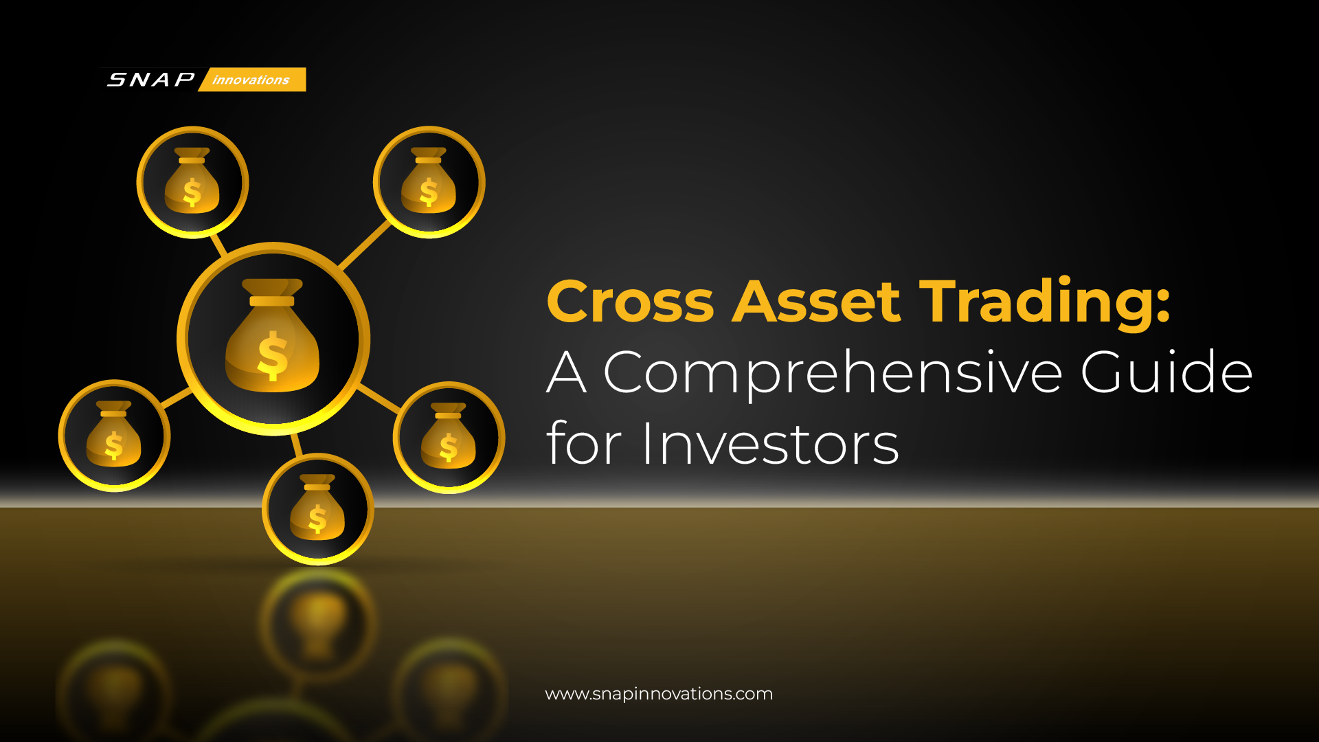 Cross Asset Trading: A Comprehensive Guide for Investors - Snap Innovations