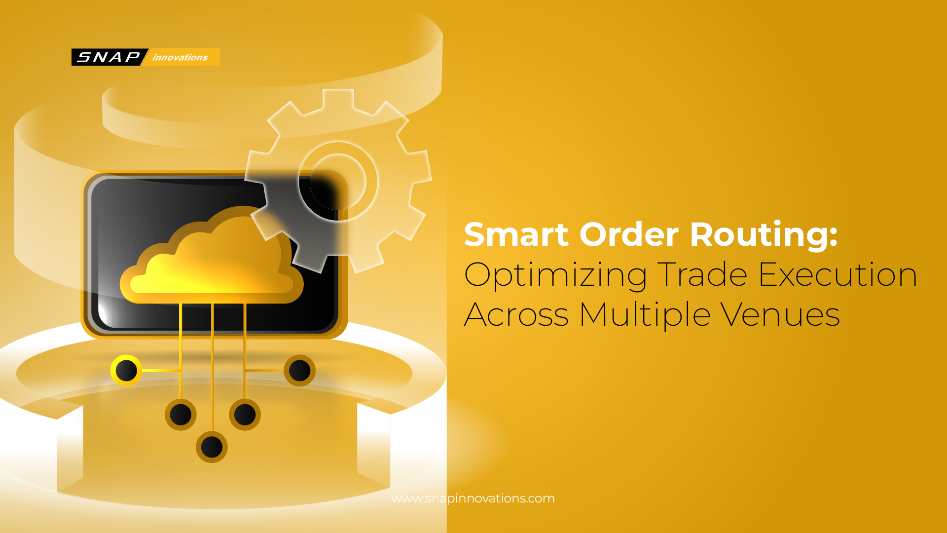 Smart Order Routing Optimizing Trade Execution Across Multiple Venues Snap Innovations