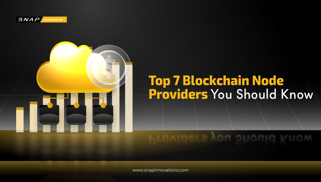 Top 7 Blockchain Node Providers You Should Know in 2026 - Snap Innovations